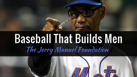You Need To Know This Baseball Guy [Jerry Manuel Foundation]